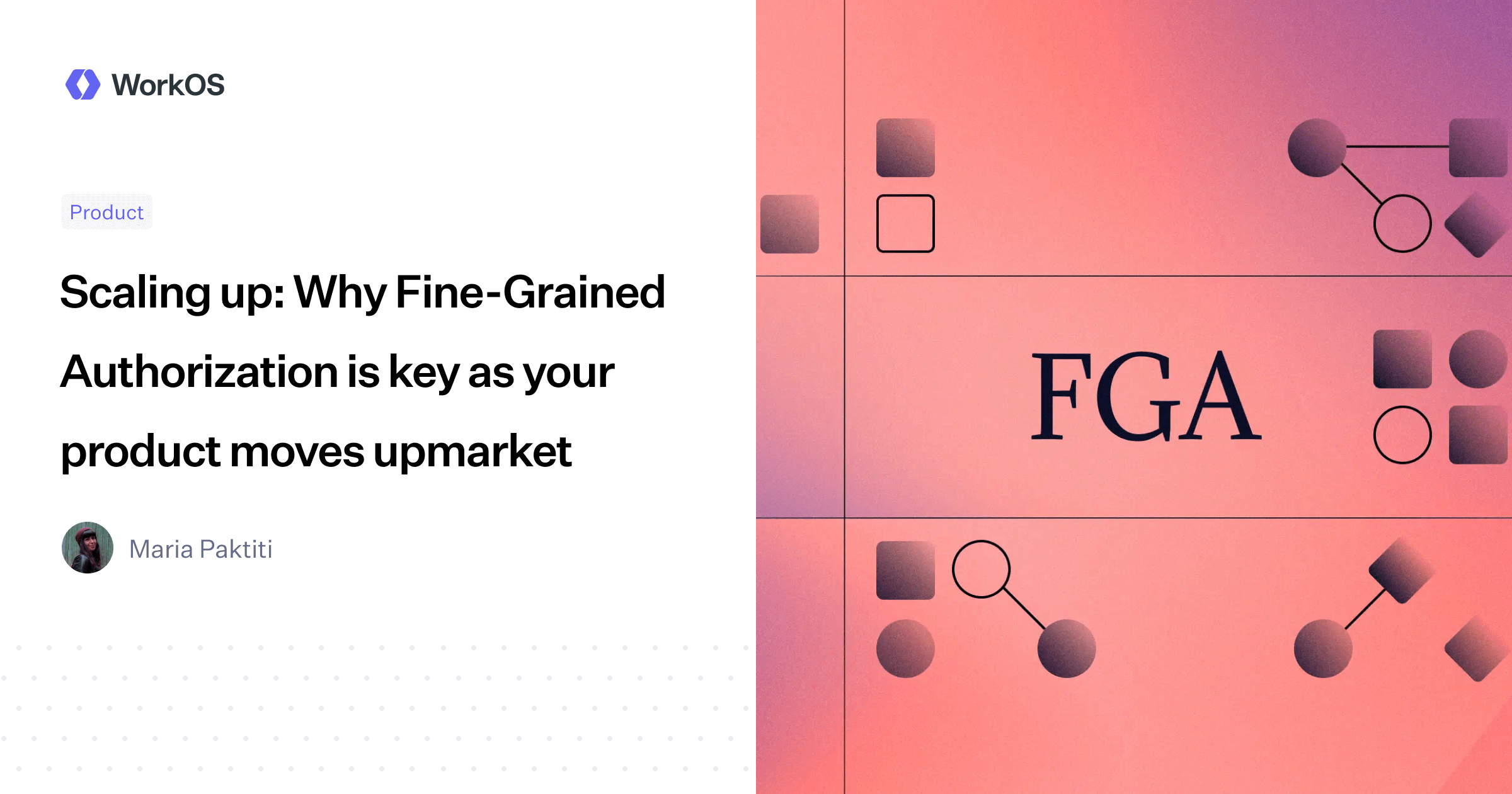 Scaling up: Why Fine-Grained Authorization is key as your product moves upmarket — WorkOS