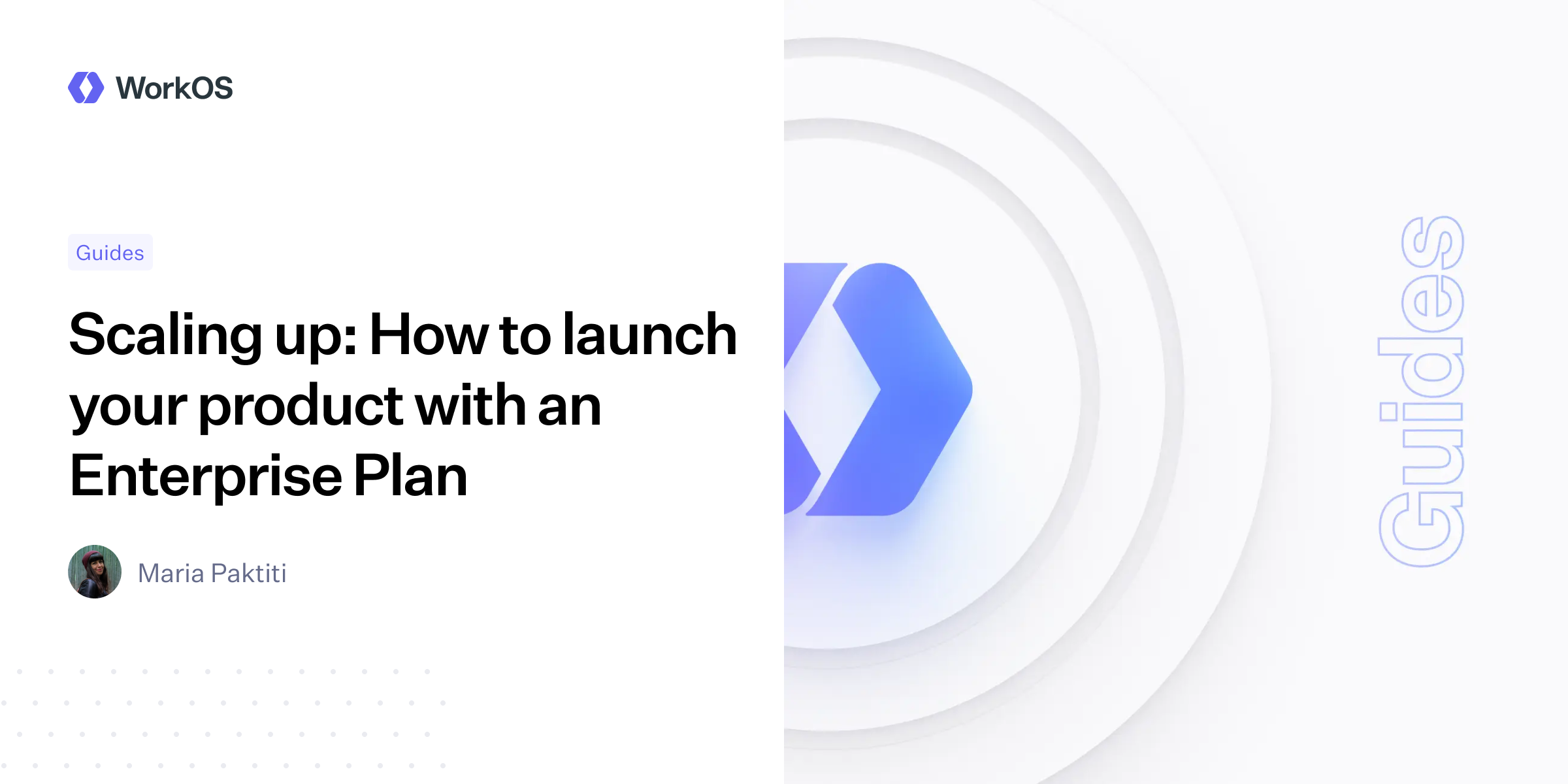 Scaling up: How to launch your product with an Enterprise Plan — WorkOS